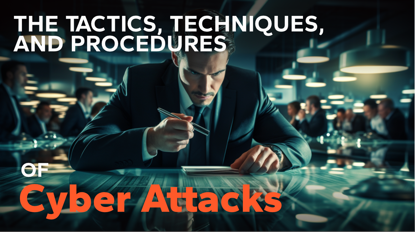 Tactics, Techniques, and Procedures of Cyberattacks – Innovate ...