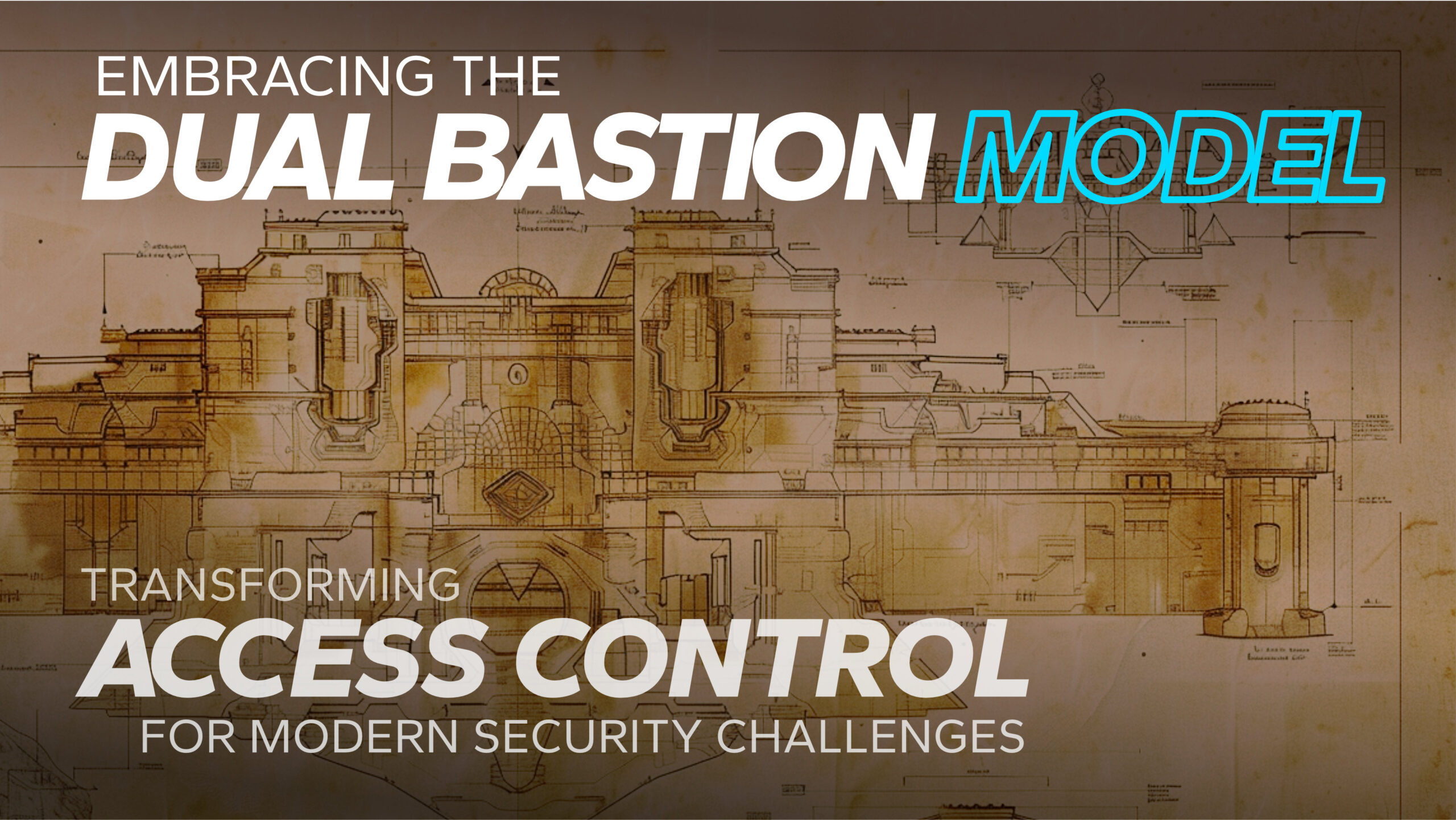 Embracing the Dual Bastion Model: Transforming Access Control for ...