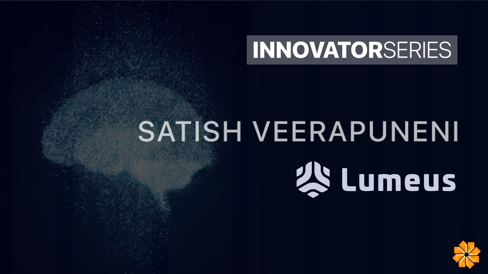 Innovator Series EP4: Satish Veerapuneni of Lumeus – Innovate ...