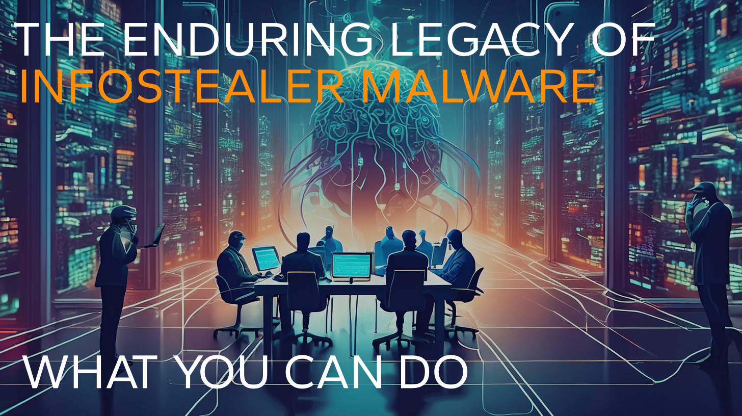 The Enduring Legacy Of Infostealer Malware—What You Can Do – Innovate ...