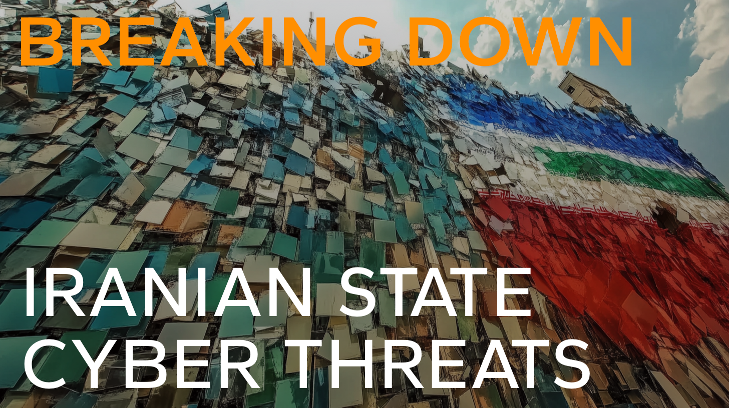 Breaking Down Iranian State Cyber Threats – Innovate Cybersecurity ...