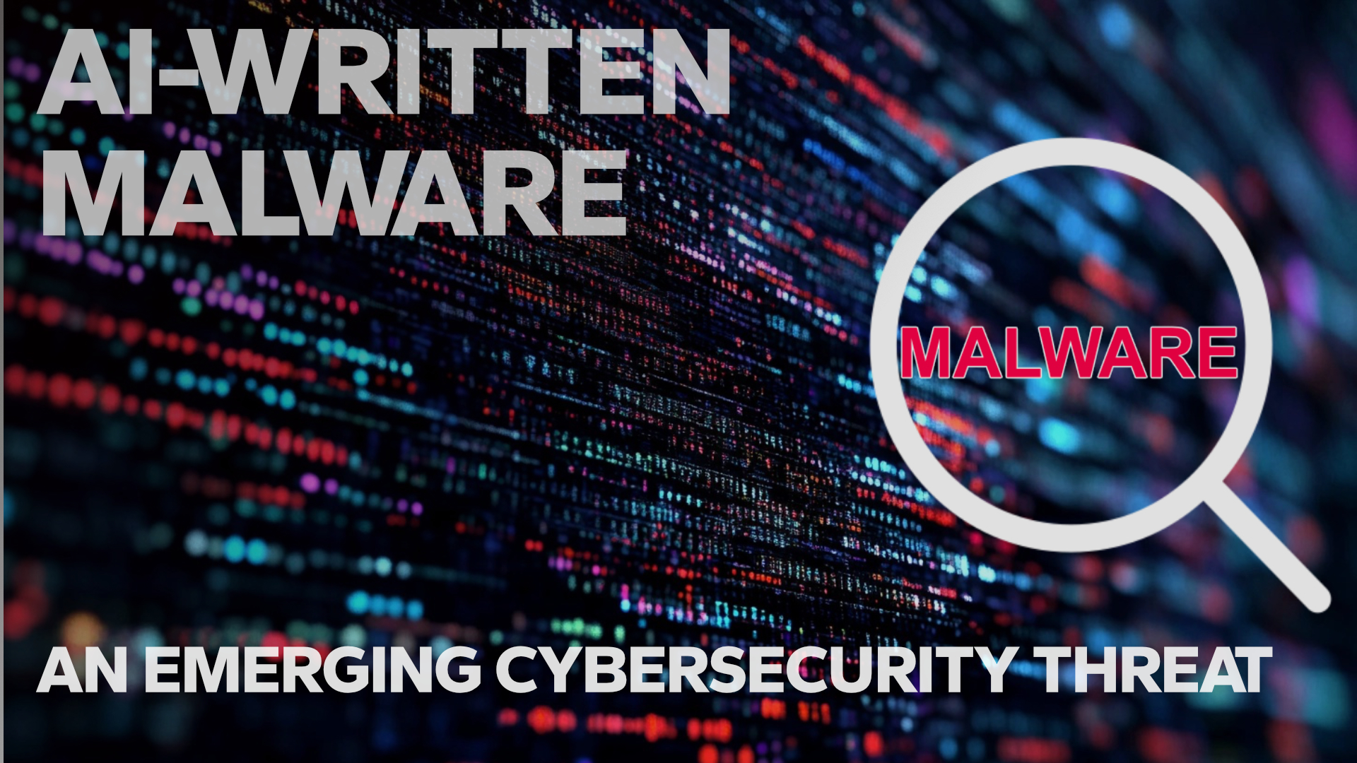 AI-Written Malware – An Emerging Cybersecurity Threat – Innovate Cybersecurity | Threat Advisory ...
